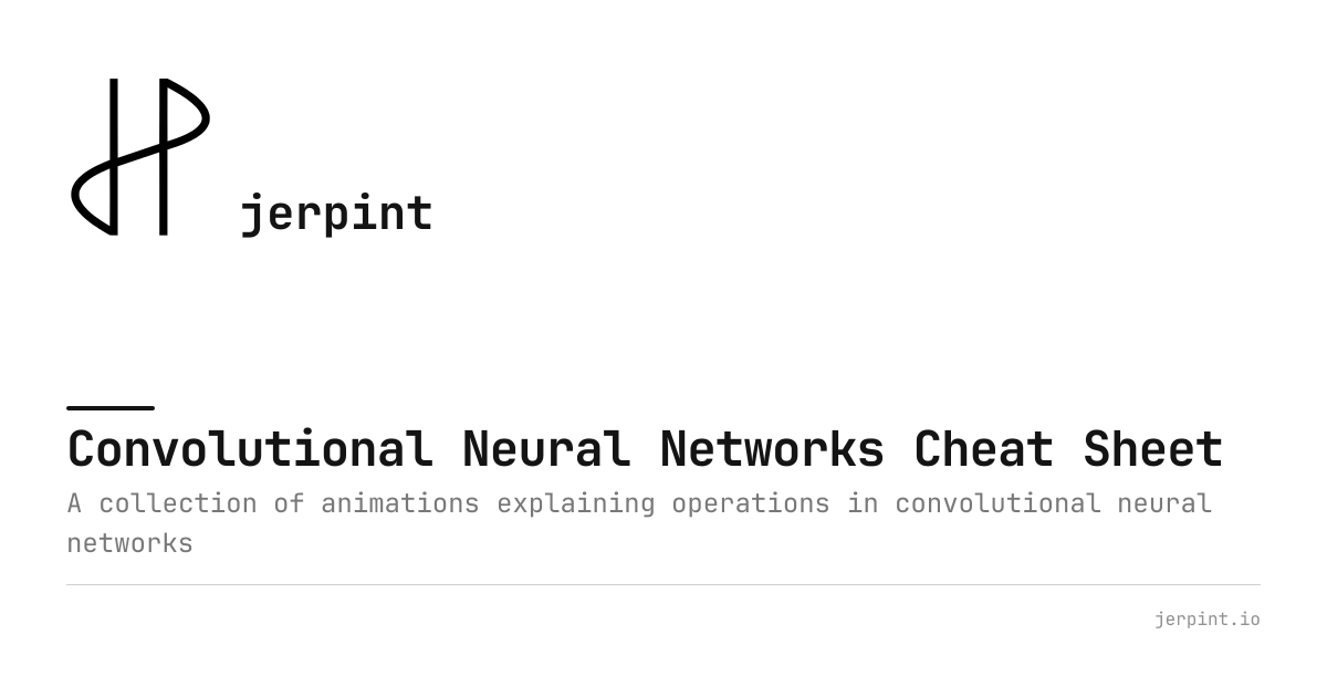 Convolutional Neural Networks Cheat Sheet